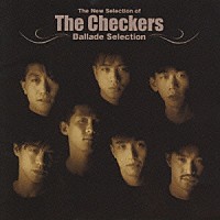 チェッカーズ「The New Selection of THE CHECKERS～Ballad Selection」 | PCCA-1278 ...