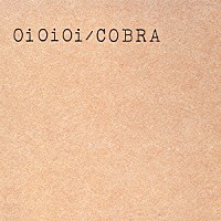 COBRA「Oi Oi Oi」 | PCCA-1888 | 4988013495708 | Shopping | Billboard JAPAN