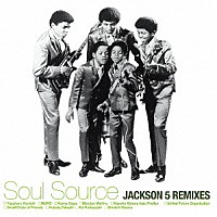 （オムニバス）「Soul Source JACKSON 5 REMIXES」 | UPCY-6085 | 4988005393609 ...