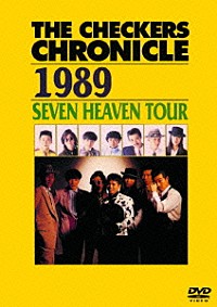 THE CHECKERS「THE CHECKERS CHRONICLE 1989 SEVEN HEAVEN TOUR」 | PCBP ...